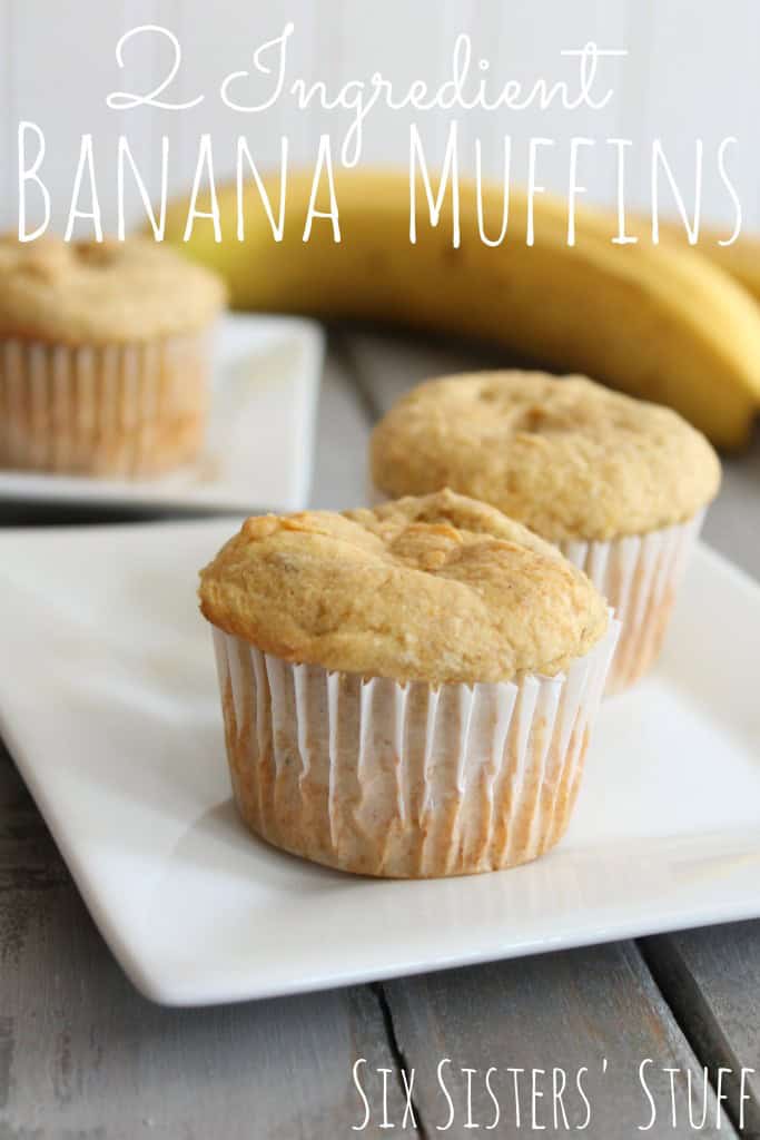 2 Ingredient Banana Muffins Six Sisters Stuff