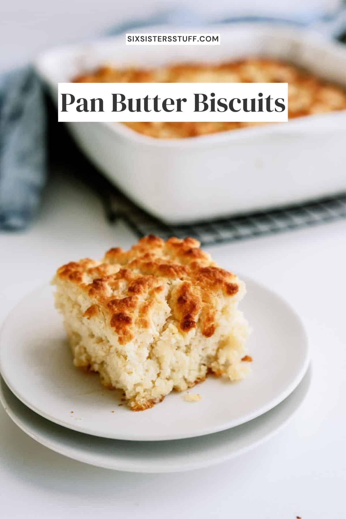 Pan Butter Biscuits Recipe - Six Sisters' Stuff