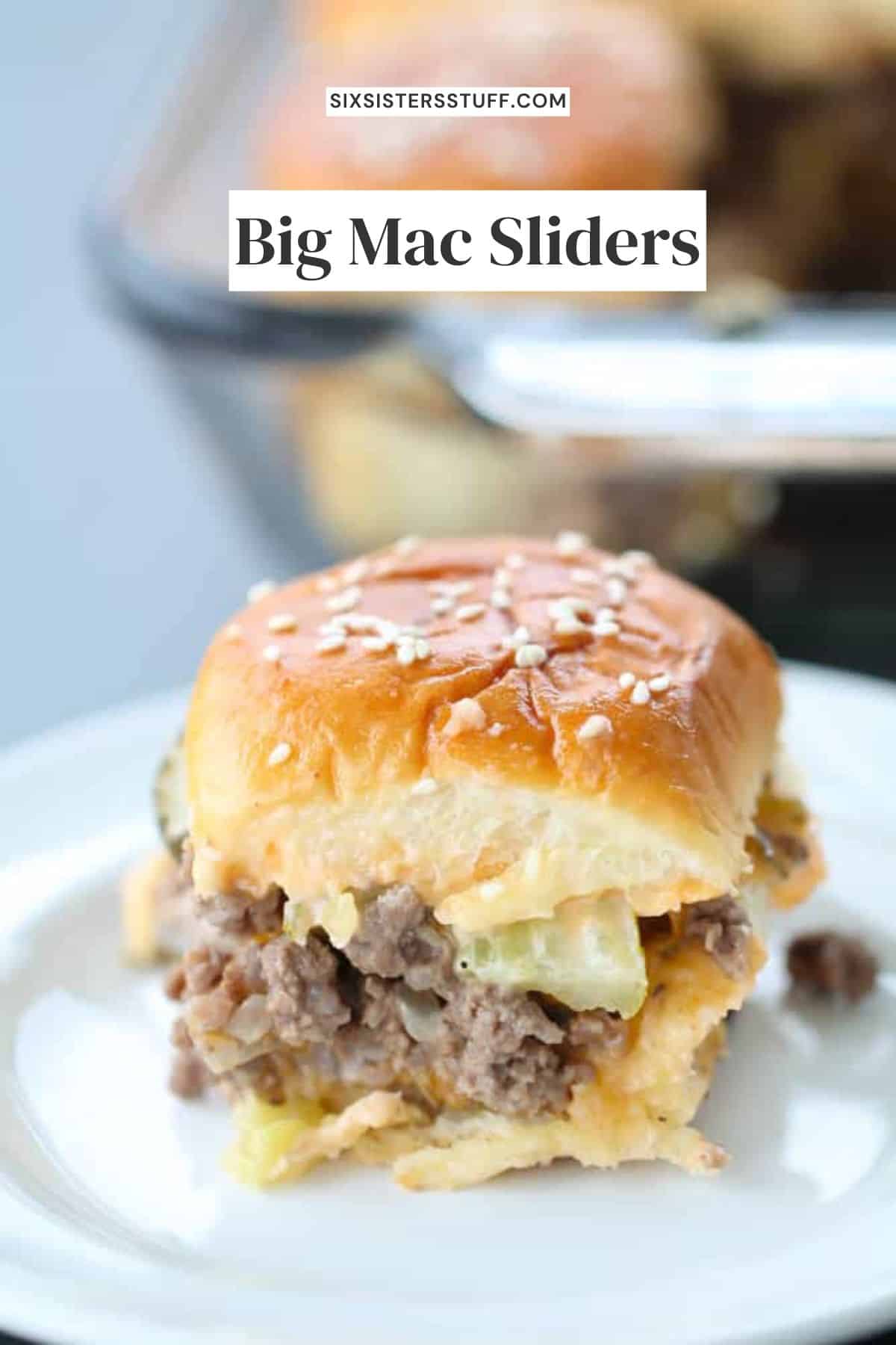Big Mac Sliders Recipe - Six Sisters' Stuff