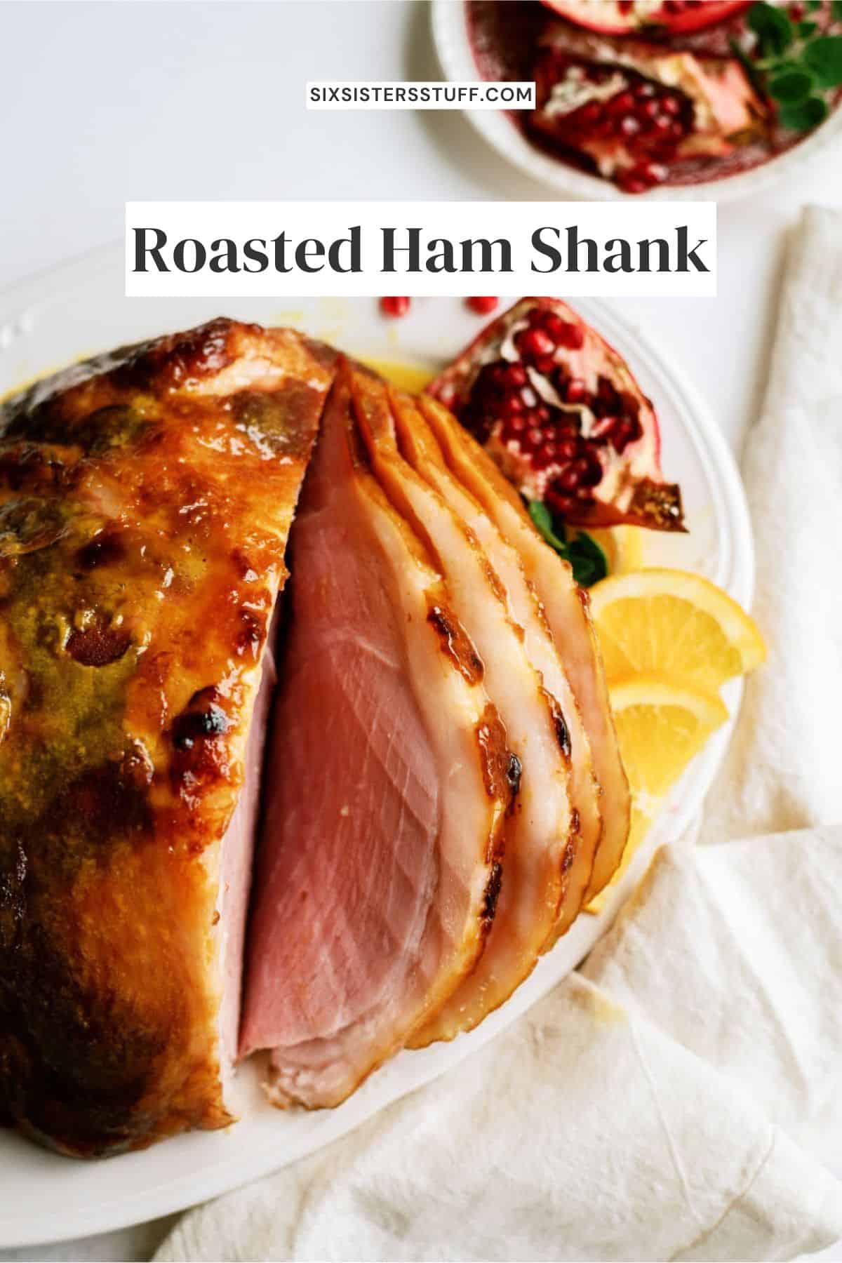 Roasted Ham Shank Recipe - Six Sisters' Stuff
